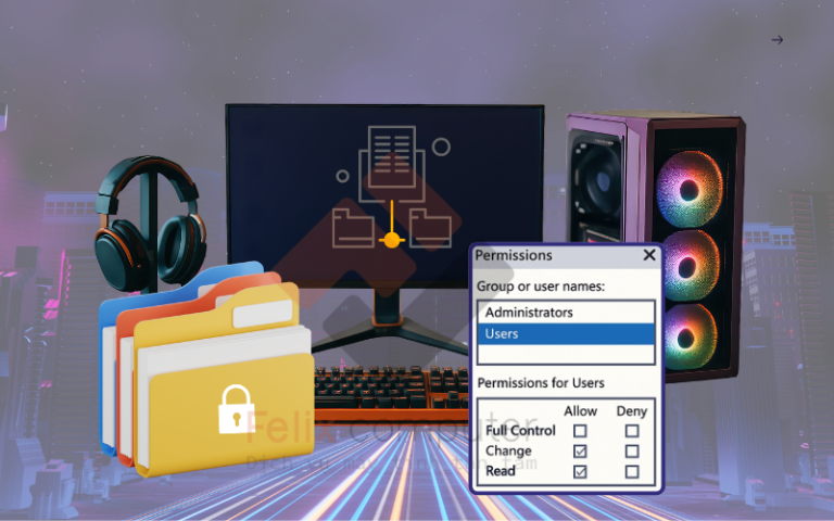 Hướng dẫn phân quyền file hoặc folder trong Windows - Felix Computer